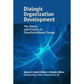 Gervase Bushe: Dialogic Organization Development: The Theory and ...