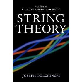 Joseph Polchinski: String Theory: Volume 2, Superstring Theory and ...