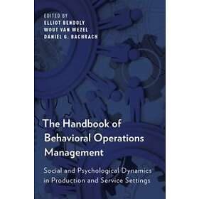 Elliot Bendoly: The Handbook of Behavioral Operations Management, Från ...