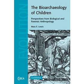 Mary E Lewis: The Bioarchaeology of Children - Jämför pris på Prisjakt