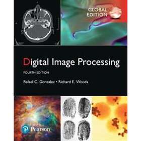 Rafael C Gonzalez: Digital Image Processing, Global Edition, Från 848 kr