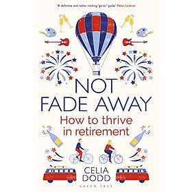 Celia Dodd: Not Fade Away - Hitta bästa pris på Prisjakt