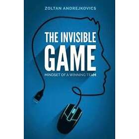 Zoltan Andrejkovics: The Invisible Game: Mindset of a Winning Team, Från 144 kr