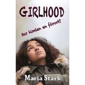 Maria Stark: Girlhood har himlen en förort? - Hitta bästa pris på Prisjakt