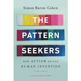 Simon Baron-Cohen: The Pattern Seekers: How Autism Drives Human Invention - Sammenlign priser ...