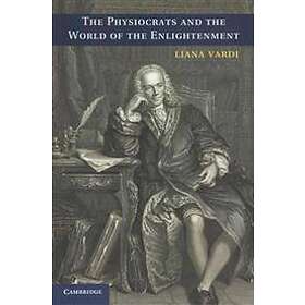 Liana Vardi: The Physiocrats and the World of Enlightenment, Från 465 kr