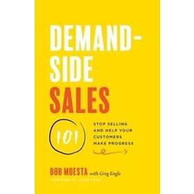 Bob Moesta, Greg Engle: Demand-Side Sales 101 - Sammenlign priser hos ...