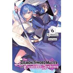 Yuu Shimizu, Asagi Tosaka: The Demon Sword Master of Excalibur Academy, Vol. 6 LN, Från 156 kr