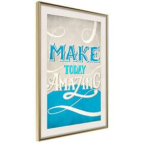 Artgeist Poster Affisch Make Today Amazing [Poster] 20x30 A3 ...