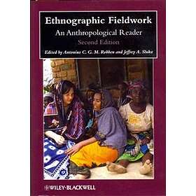 A Robben: Ethnographic Fieldwork An Anthropological Reader , Second ...