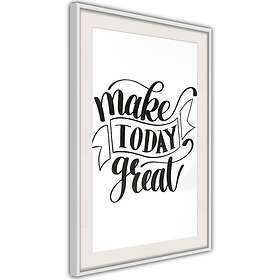 Artgeist Poster Affisch Make Today Great [Poster] 20x30 A3-DRBPRP0350s ...