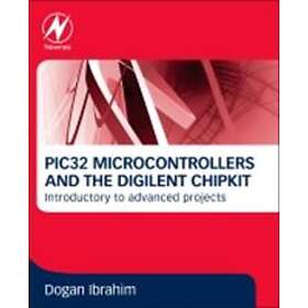 Best pris på Dogan Ibrahim: PIC32 Microcontrollers and the Digilent ...