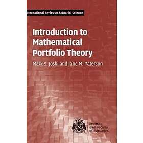 Mark S Joshi: Introduction to Mathematical Portfolio Theory ...