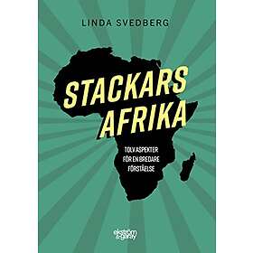 Linda Svedberg: Stackars Afrika: tolv aspekter för en bredare ...