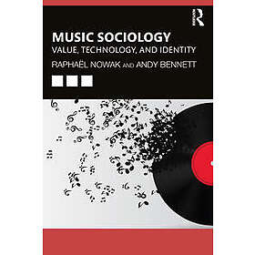 Raphael Nowak, Andy Bennett: Music Sociology, Från 509 kr