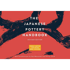 Penny Simpson, Kanji Sodeoka, Lucy Kitto: The Japanese Pottery Handbook ...