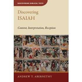 Andrew T Abernethy: Discovering Isaiah: Content, Interpretation ...