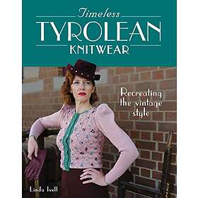 Linda Ivell: Timeless Tyrolean Knitwear, Från 271 kr