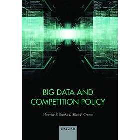 Maurice Stucke: Big Data and Competition Policy, Från 645 kr