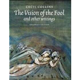 Cecil Collins, Brian Keeble: The Vision of the Fool: and Other Writings ...
