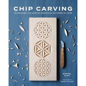 Daniel Clay: Chip Carving, Från 234 kr