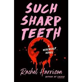 Rachel Harrison: Such Sharp Teeth - Black Friday 2025 – Erbjudanden ...