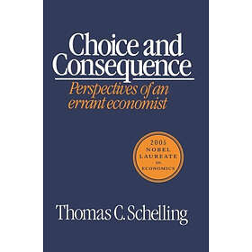 Thomas C Schelling: Choice and Consequence, Från 430 kr