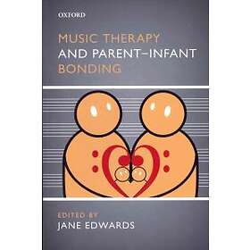 Best pris på Jane Edwards: Music Therapy and Parent-Infant Bonding ...