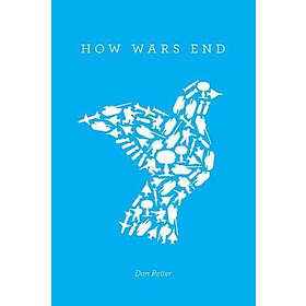 Dan Reiter: How Wars End, Från 425 kr