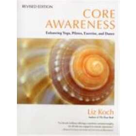 Liz Koch: Core Awareness, Revised Edition, Från 214 kr