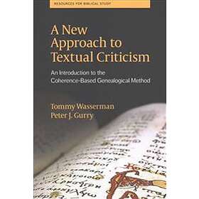 Tommy Wasserman, Peter J Gurry: A New Approach to Textual Criticism ...