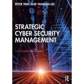 Peter Trim, Yang-Im Lee: Strategic Cyber Security Management ...