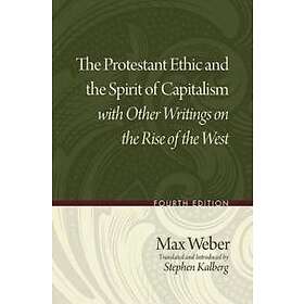 The Protestant Ethic and the Spirit of Capitalism with Other Writings ...