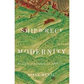 Steve Mentz: Shipwreck Modernity - Black Friday 2025 – Erbjudanden från ...