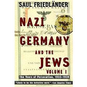 Nazi Germany and the Jews: Volume 1: The Years of Persecution 1933-1939 ...