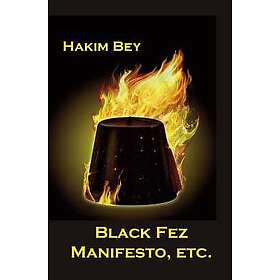 Best pris på Hakim Bey: Black Fez Manifesto, &c. Bøker - Sammenlign ...