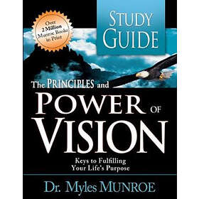 Dr Myles Munroe: Principles And Power Of Vision Study Guide - Black ...