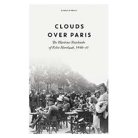 Felix Hartlaub: Clouds over Paris: The Wartime Notebooks of Felix ...