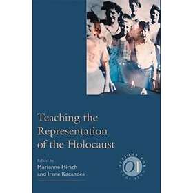 Marianne Hirsch: Teaching the Representation of Holocaust - Sammenlign priser hos Prisjakt