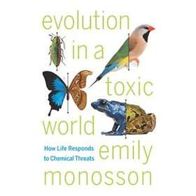 Emily Monosson: Evolution in a Toxic World, Från 524 kr