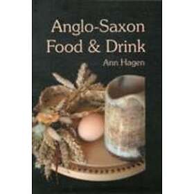 Ann Hagen: Anglo-Saxon Food and Drink - Hitta rätt produkt och pris med ...