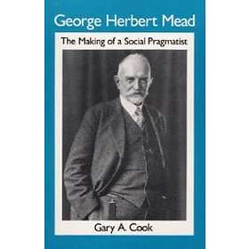 Gary A Cook: George Herbert Mead, Från 380 kr