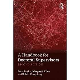 Best pris på Stan Taylor, Margaret Kiley, Robin Humphrey: A Handbook for Doctoral Supervisors ...