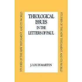 J Louis Martyn: Theological Issues in the Letters of Paul - Black ...