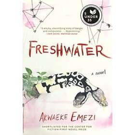 Akwaeke Emezi: Freshwater, Från 210 kr