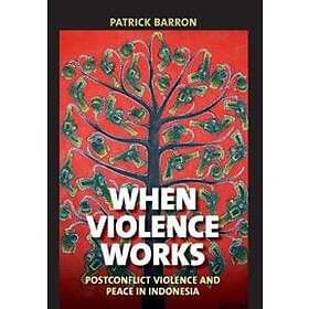 Best pris på Patrick Barron: When Violence Works Bøker - Sammenlign priser hos Prisjakt