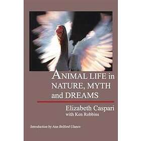 Elizabeth Caspari: Animal Life in Nature, Myth and Dreams, Från 851 kr