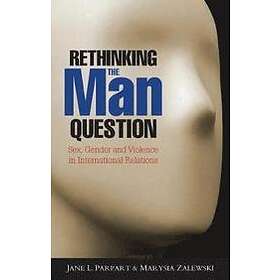 Jane L Parpart, Doctor Marysia Zalewski: Rethinking the Man Question - Hitta bästa pris på Prisjakt