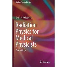 Ervin B Podgorsak: Radiation Physics for Medical Physicists - Black ...
