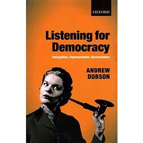 Andrew Dobson: Listening for Democracy, Från 529 kr